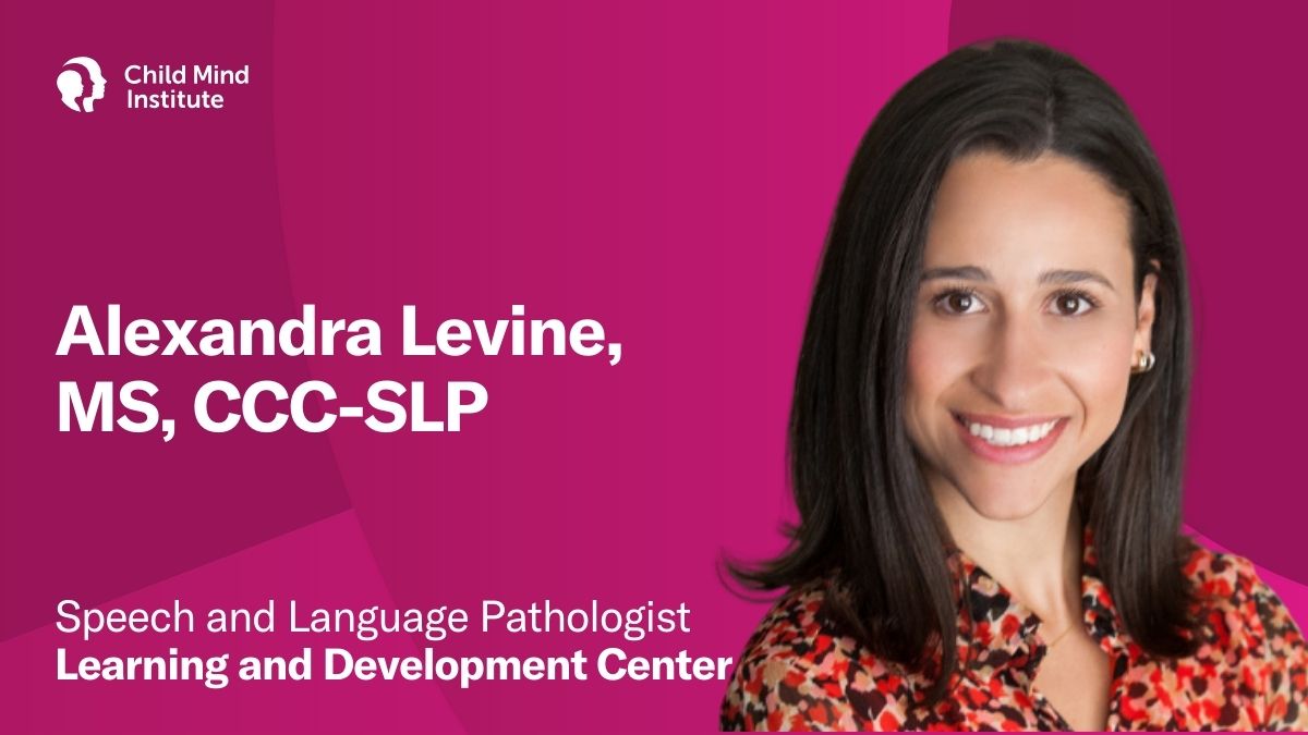 Alexandra Levine, MS, CCC-SLP - Child Mind Institute