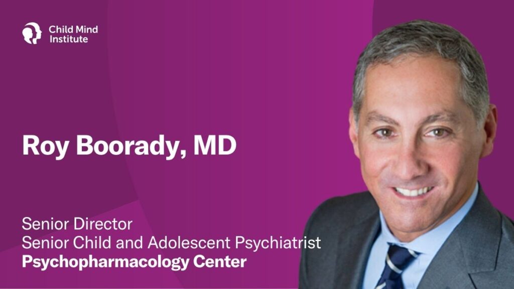 Dr. Roy Boorady - Child Mind Institute