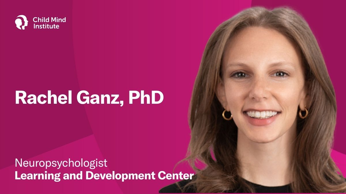 Rachel Ganz, PhD - Child Mind Institute