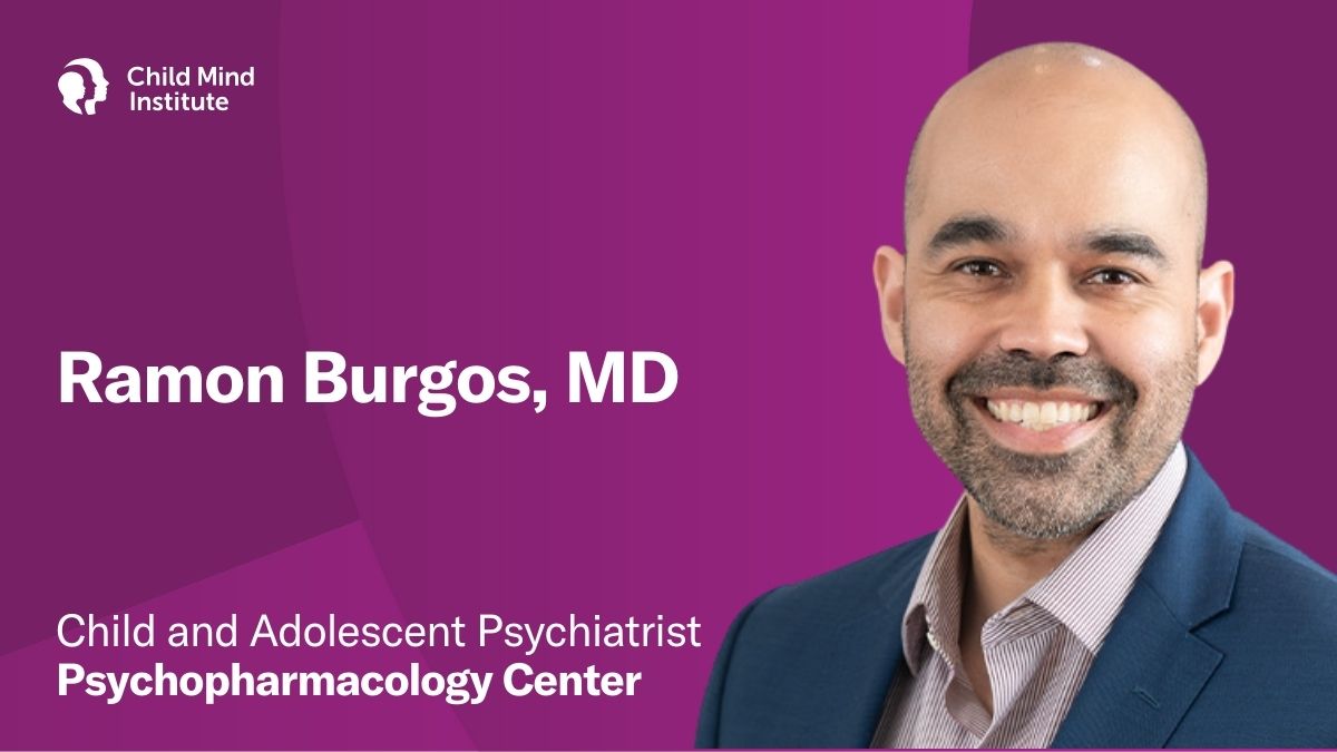 Ramon Burgos, MD - Child Mind Institute