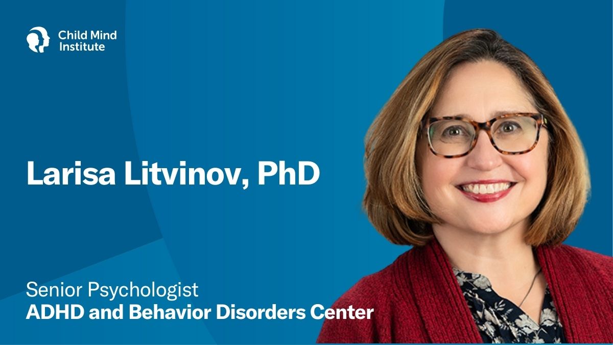 Larisa Litvinov, PhD - Child Mind Institute
